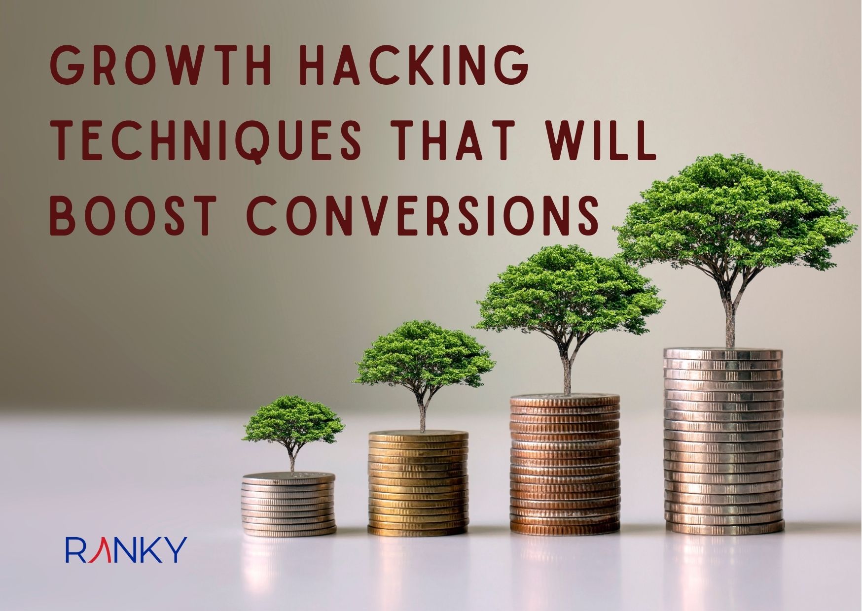 Growth Hacking Techniques to Boost Conversions | Ranky